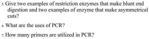 SOLVED: Give two examples of restriction enzymes that make blunt end ...