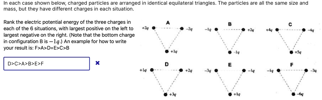 SOLVED: In each case shown below, charged particles are arranged in identical equilateral ...