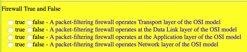 Firewall True And False True False A Packet Filtering Firewall Operates Transport Layer Of The
