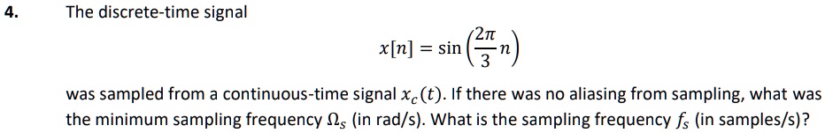 4. The discrete-time signal x[n] = sin((2π)/(3)n) was sampled from a continuous-time signal xc(t ...