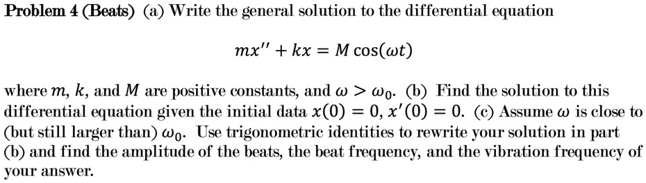 SOLVED: Differential Equations: Beats Problem Problem 4 (Beats) (a ...