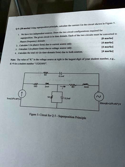 Q5: [20 marks] Using superposition principle, calculate the current i in the circuit shown in ...