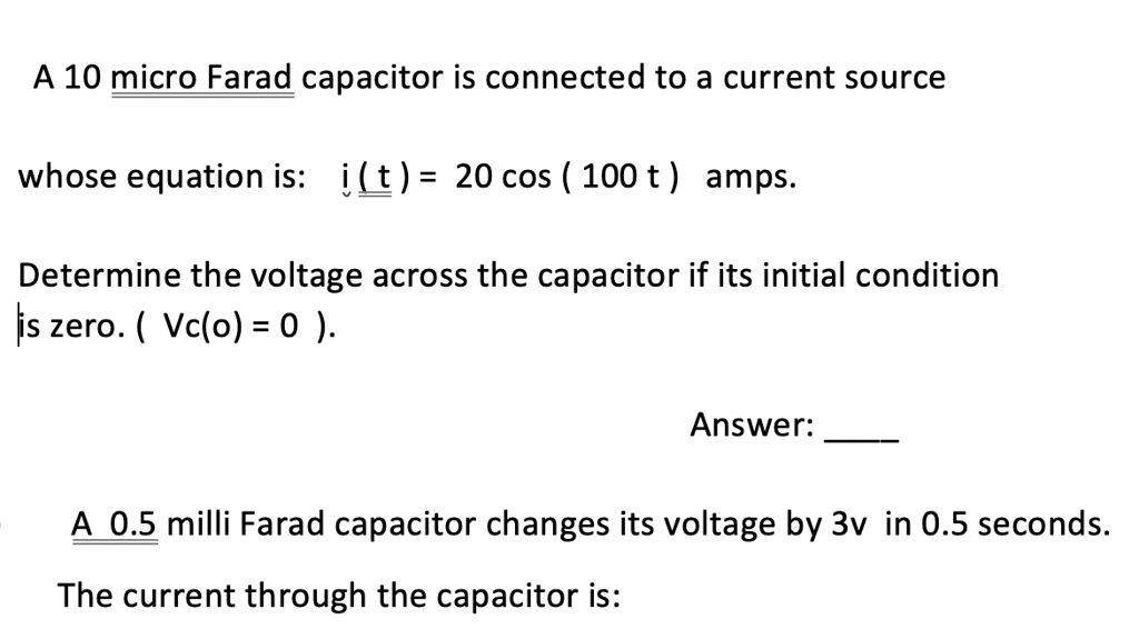 SOLVED: A 10 micro Farad capacitor is connected to a current source ...