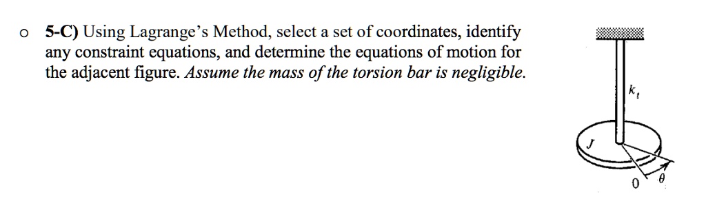 Solved Using Lagranges Method Select A Set Of Coordinates Identify Any Constraint Equations