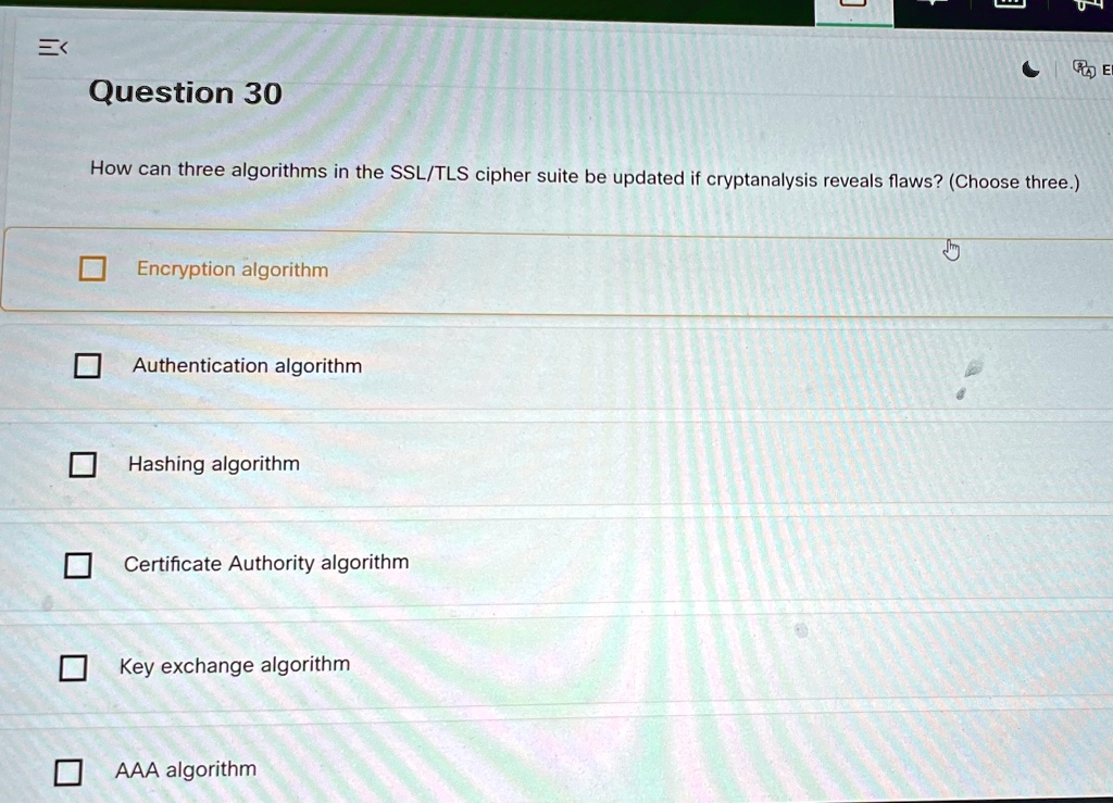 Question 30 How Can Three Algorithms In The Ssl Tls Cipher Suite Be Updated If Cryptanalysis