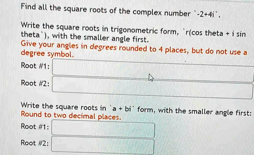SOLVED: Find all the square roots of the complex number 22+4i. Write ...