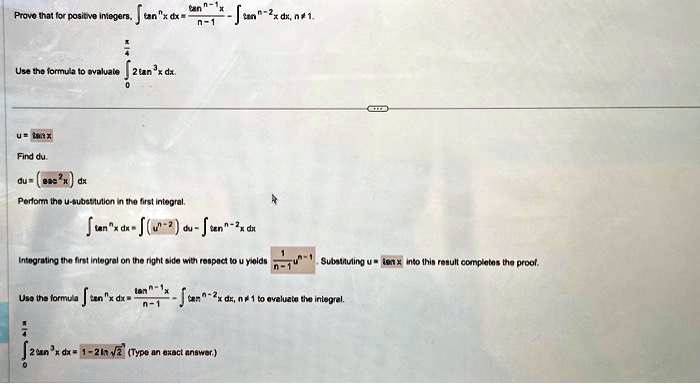 Prove that for positive integers, ∫tan^n x dx = (tan^n-1 x)/(n-1) - ∫ ...