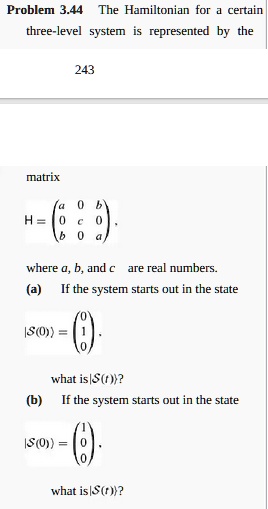 SOLVED: Problem 3.44: The Hamiltonian for a certain three-level system is represented by a 2x2x2 ...