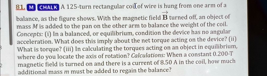 m chalk a 125 turn rectangular coil of wire is hung from one arm of a ...