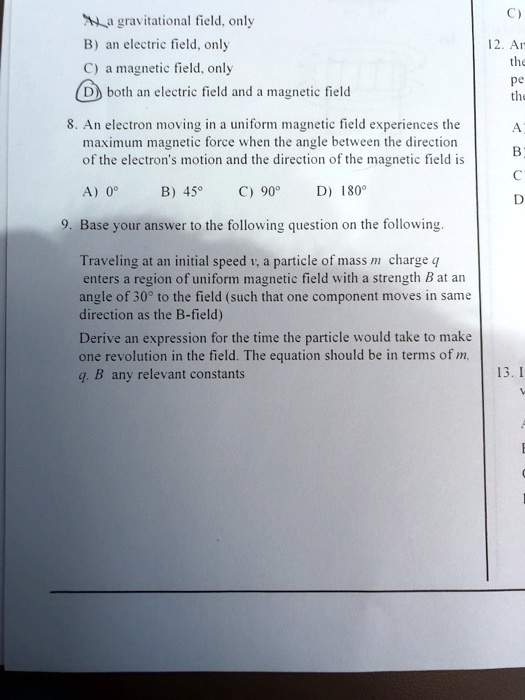 SOLVED:N / %u itational field, only an electric field, only magnetic field. only both an ...
