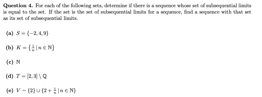 Solved Question 4 For Each Of The Following Sets Determine If There Is A Sequence Whose Set