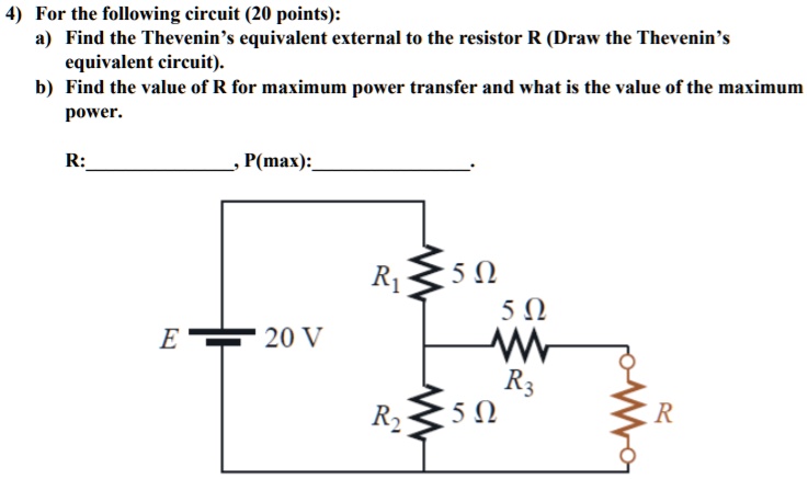 SOLVED: 4) For the following circuit (20 points): a) Find the Thevenin's equivalent external to ...