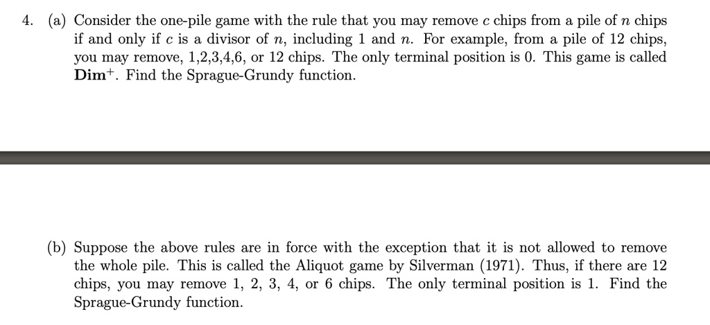 a consider the one pile game with the rule that you may remove chips ...