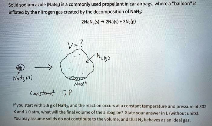 SOLVED: Solid sodium azide (NaN3) is a commonly used propellant in car ...