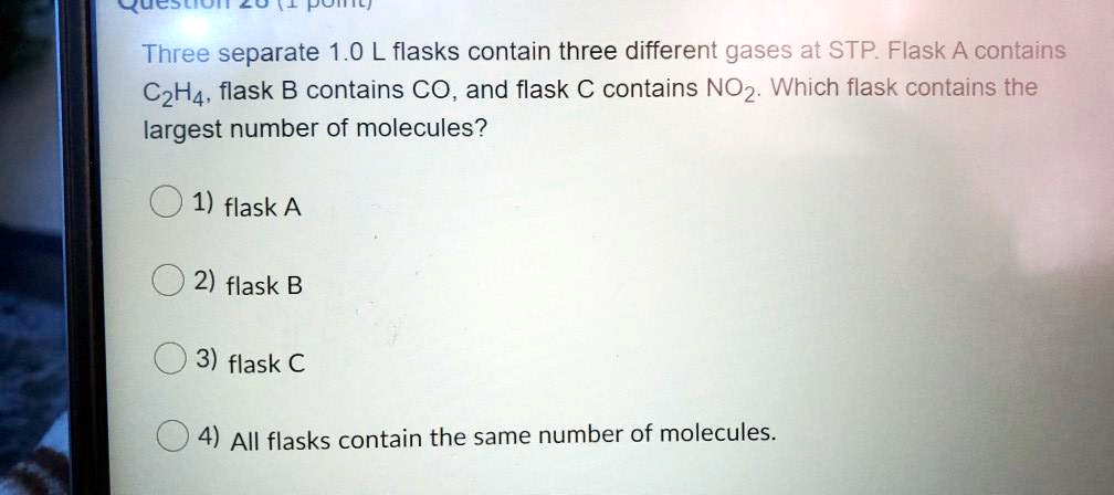 ucslo 20 f three separate 10 l flasks contain three different gases at stp flask a contains czh4 ...
