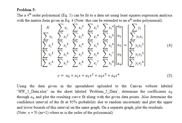 SOLVED: Problem 5: The 4th order polynomial (Eq: 5) can be fit to data ...
