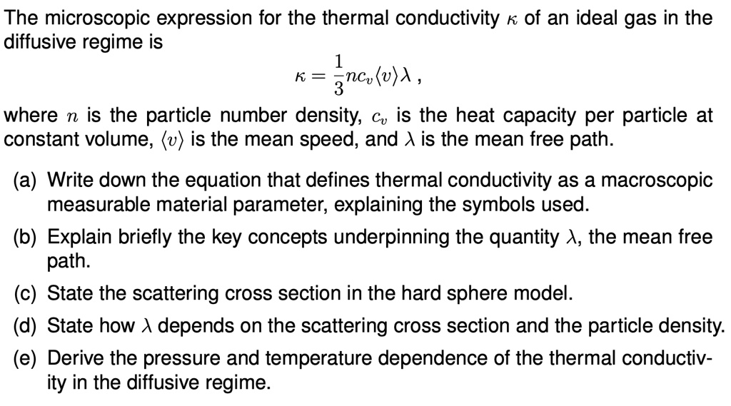 SOLVED: The microscopic expression for the thermal conductivity k of an ideal gas in the ...