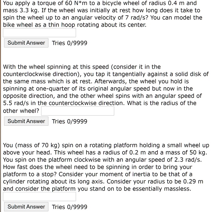 SOLVED: You apply a torque of 60 N*m to a bicycle wheel of radius 0.4 m and mass 3.3 kg. If the ...
