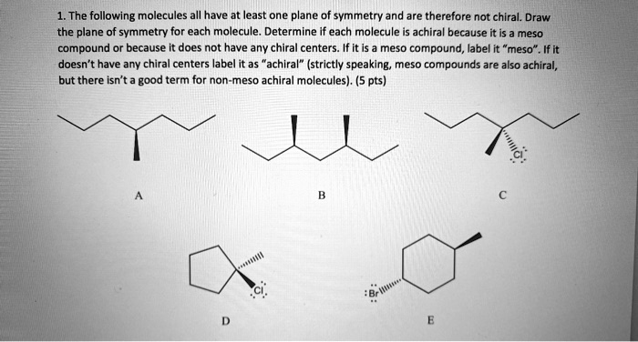 1. The following molecules all have at least one plane of symmetry and ...