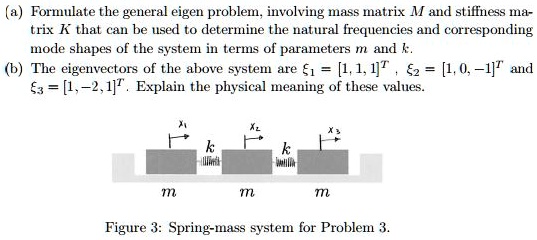 SOLVED: Consider the spring-mass system in Figure 3. There are 3 ...
