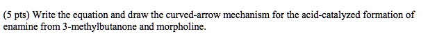 SOLVED: (5 pts) Write the equation and draw the curved-arrow mechanism ...