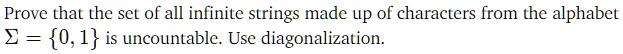 SOLVED: Problem (Turing Machines): Uncountability and Diagonalization ...