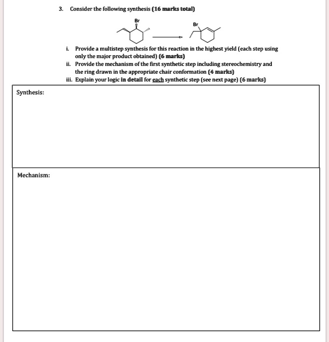 SOLVED: Consider the = following synthesis (16 marks total) Provide a ... SOLVED: Consider the = following synthesis (16 marks total) Provide a ...