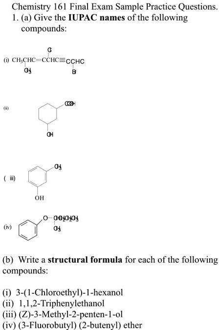 SOLVED: Chemistry 161 Final Exam Sample Practice Questions 1. a) Give the IUPAC names of the ...