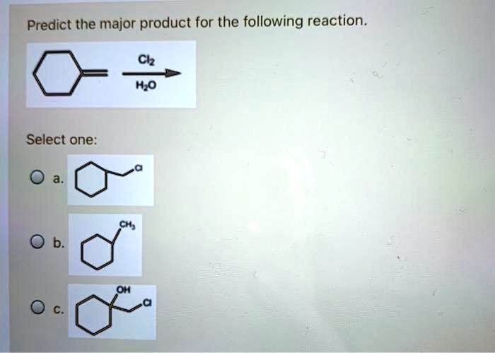 SOLVED: Predict the major product for the following reaction. Ch Ho ...