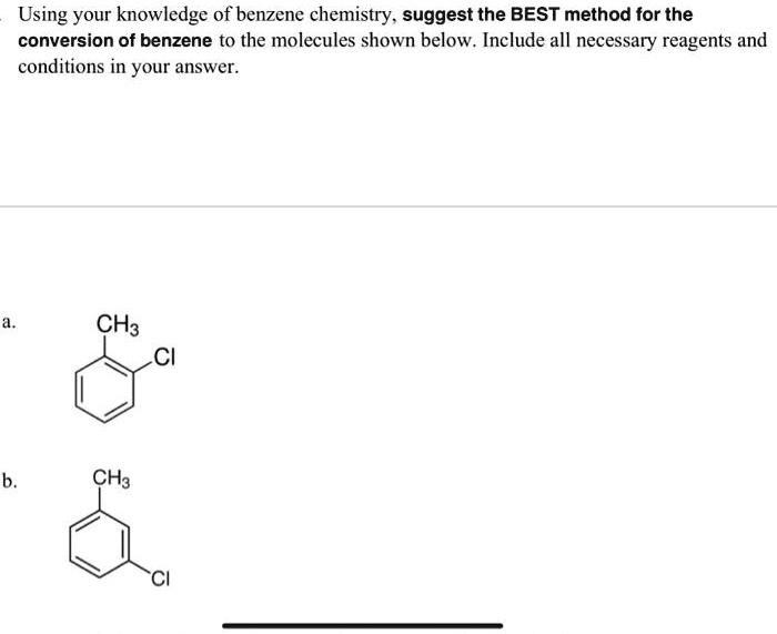 - Using your knowledge of benzene chemistry, suggest the BEST method ...