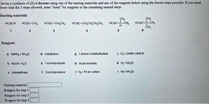 SOLVED: Jevise synthesis of (E)-Z-hexene using one of the starting ...
