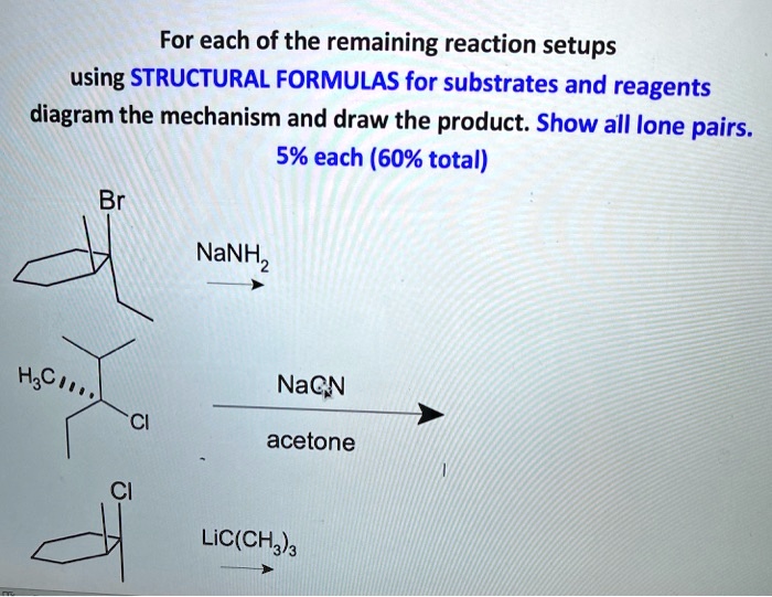 SOLVED: For each of the remaining reaction setups using STRUCTURAL ...