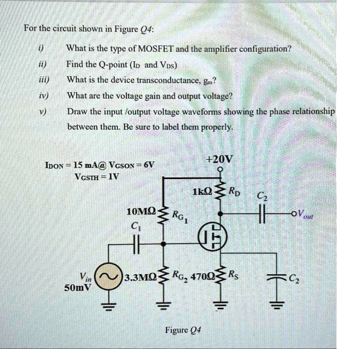 SOLVED: For the circuit shown in Figure Q04: What is the type of MOSFET ...