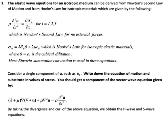 SOLVED: The elastic wave equations for an isotropic medium can be derived from Newton's Second ...