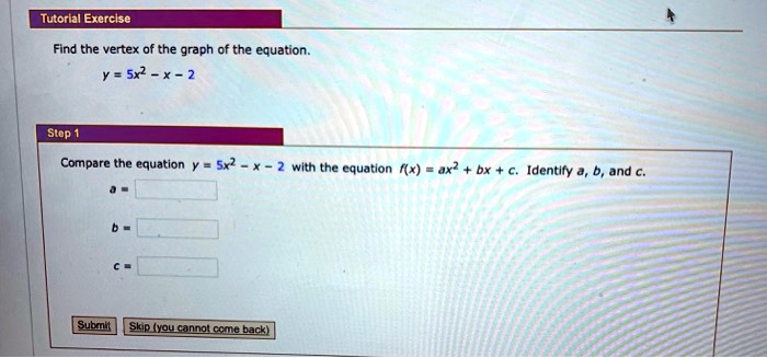 SOLVED: Tutorial ExercIse Find the vertex of the graph of the equation Sx2 * - Stop Compare the ...