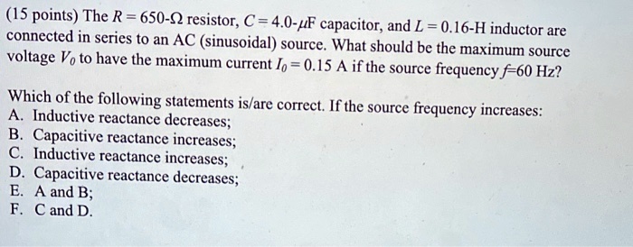 15 points the r 650 q2 resistor c 40 uf capacitor and l 016 h inductor are connected in series ...