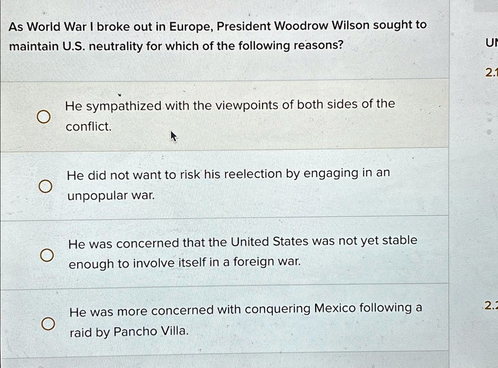 SOLVED: As World War I broke out in Europe, President Woodrow Wilson ...