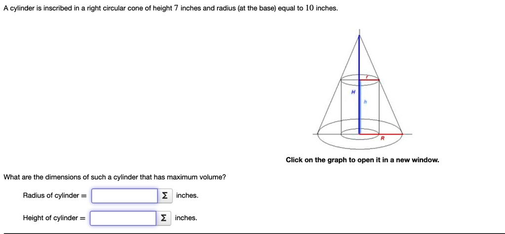 SOLVED: A cylinder is inscribed in a right circular cone of height ...