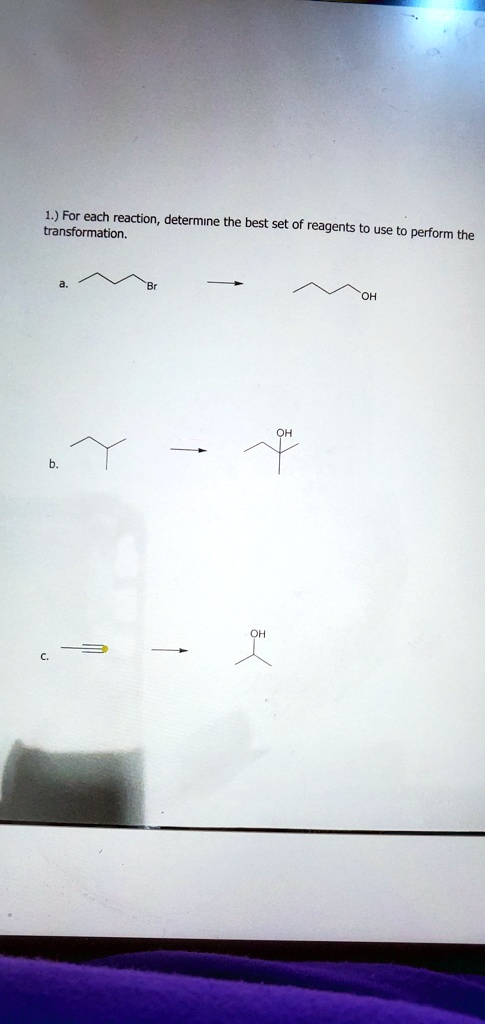 1.) For each reaction, determine the best set of reagents to use to ...