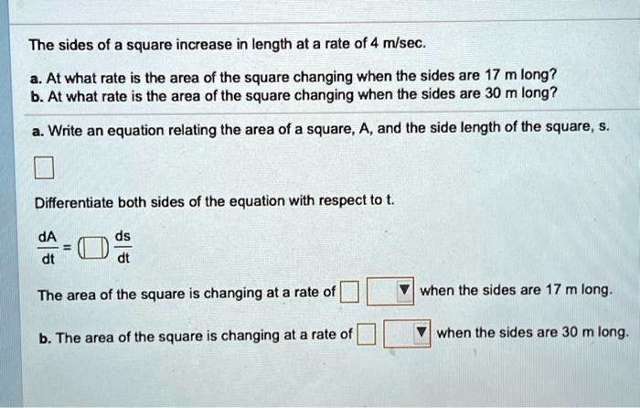 SOLVED: The sides of a square increase in length at a rate of 4 mlsec ...