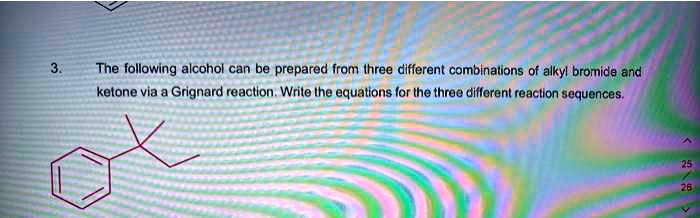 SOLVED: The following alcohol can be prepared from three different combinations of alkyl bromide ...