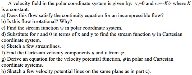 SOLVED: A velocity field in the polar coordinate system is given by: v ...