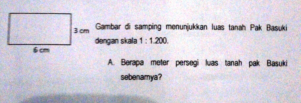 SOLVED: berapa meter persegi luas tanah pak Basuki sebenarnya? 3e7 ...