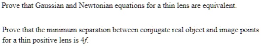 SOLVED: Prove that Gaussian and Newtonian equations for a thin lens are ...