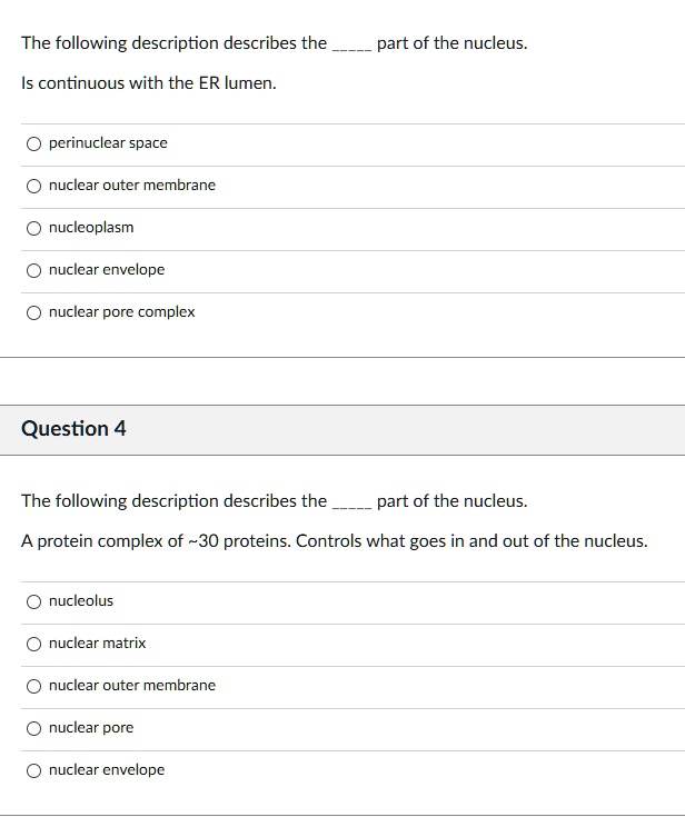SOLVED: The following description describes the part of the nucleus: Is ...