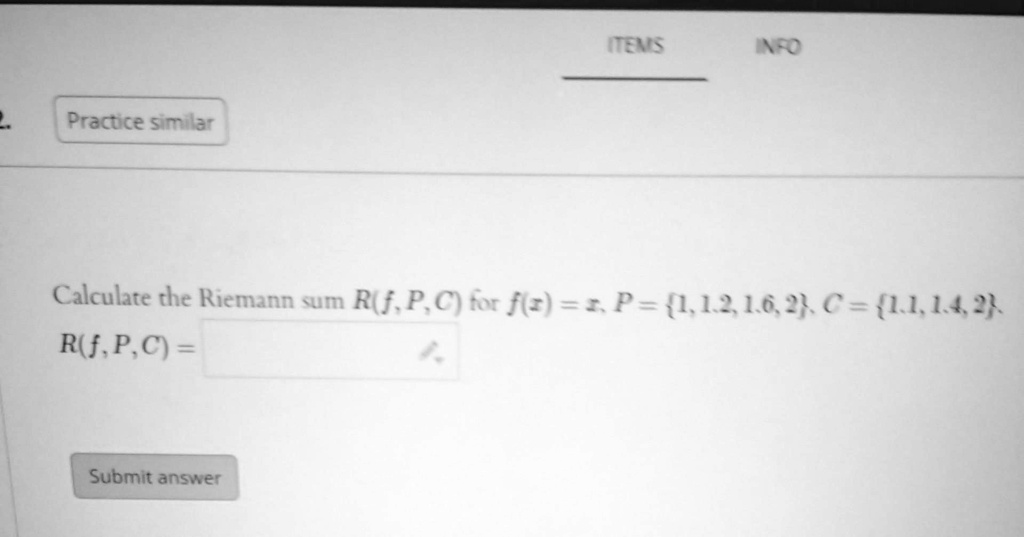 SOLVED: Calculate the Riemann sum R(f,P,C) = Î£ f(xi)Î”x for a given function f(x), partition P ...