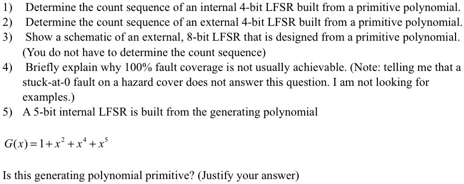 SOLVED: 1) Determine the count sequence of an internal 4-bit LFSR built from a primitive ...