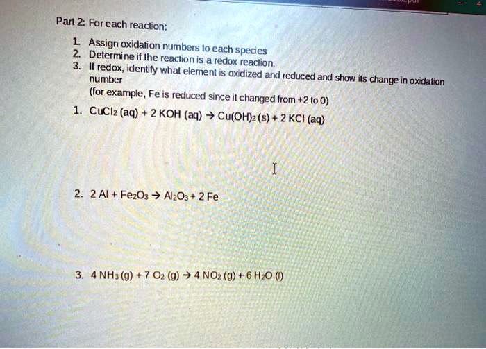 SOLVED: Part 2: For each reaction: Assign oxidation numbers lo cach spedes Determine if the ...