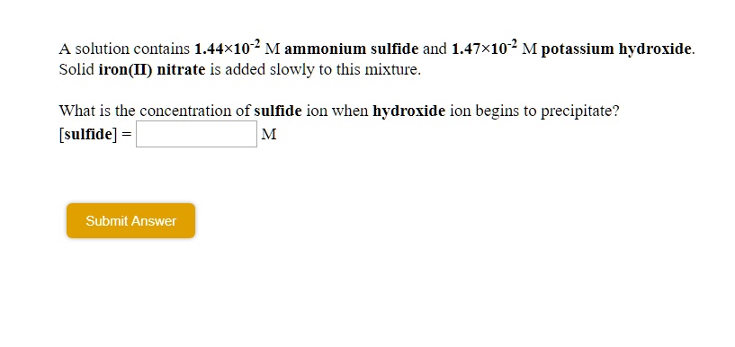 A solution contains 1.44x10^-3 M ammonium sulfide and 1.47x10^-3 M ...