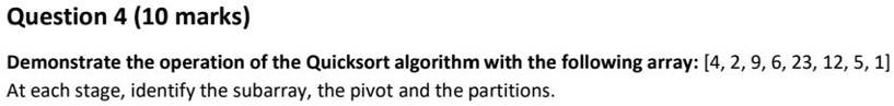 Solved Question 4 10 Marks Demonstrate The Operation Of The Quicksort Algorithm With The 4009